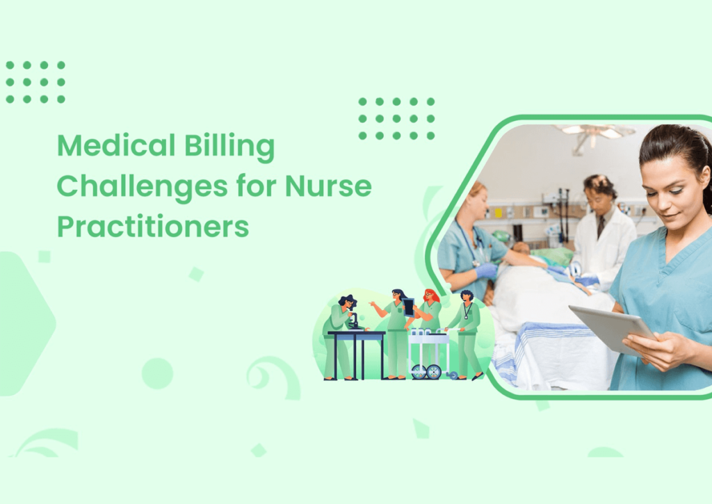 Top Medical Billing Challenges for Nurse Practitioners